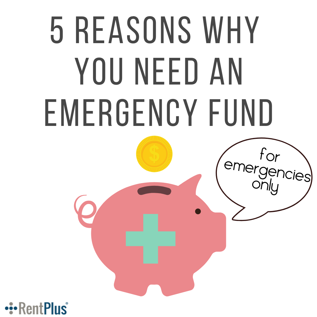 5 Reasons Why You Need an Emergency Fund - Rent Plus